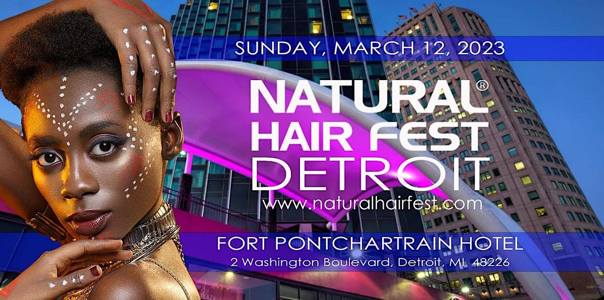 NATURAL HAIR FEST DETROIT at Fort Pontchartrain a Wyndham Hotel ...