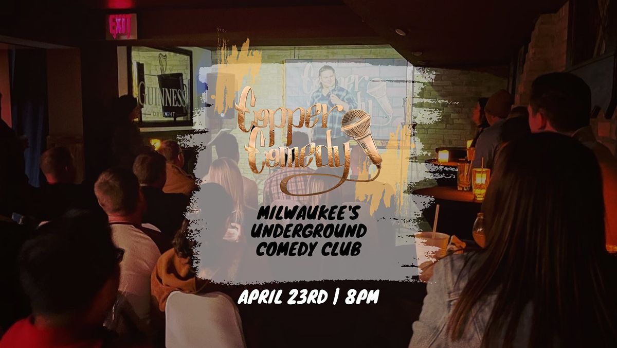 Copper Comedy | Milwaukee Underground Comedy Show | April 23rd at ...
