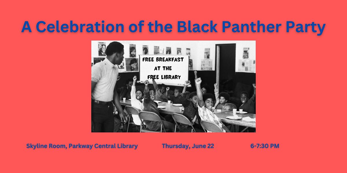 Free Breakfast at the Free Library A Celebration of the Black Panther ...