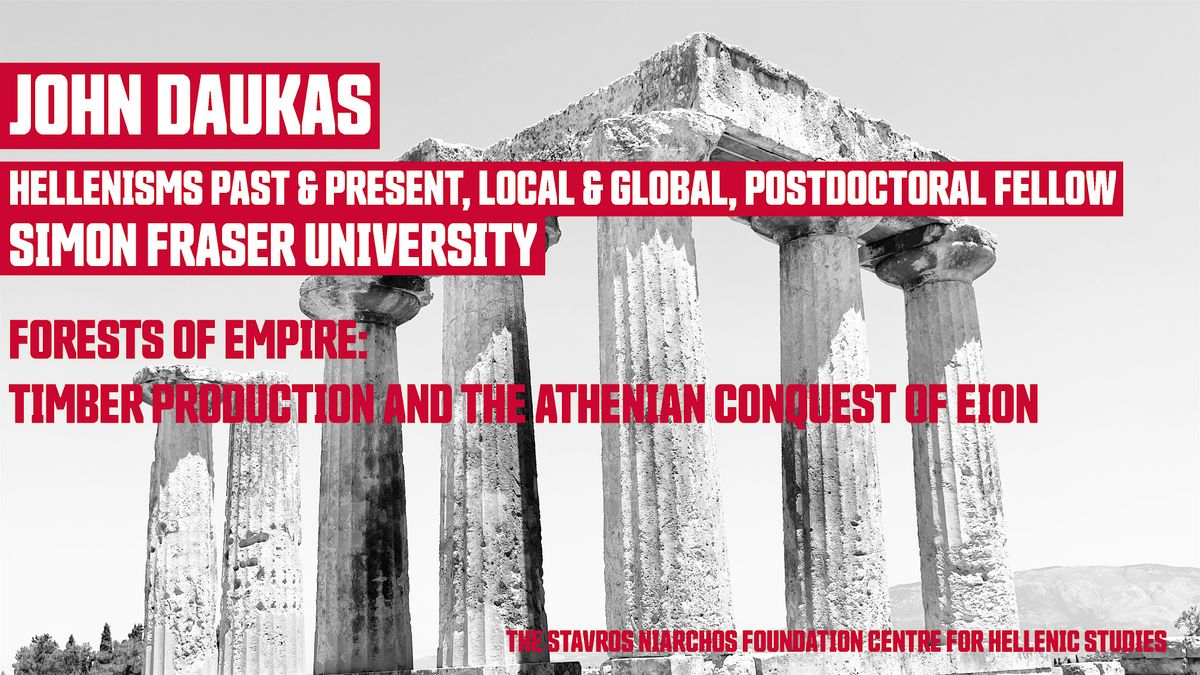 Forests of Empire: Timber Production and the Athenian Conquest of Eion ...
