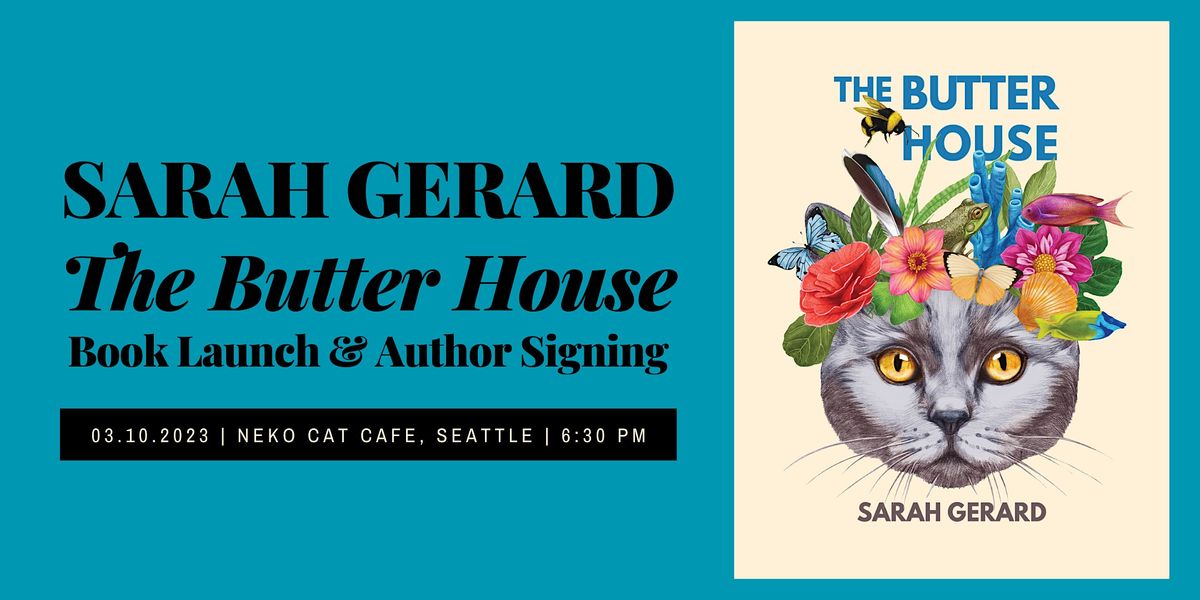 Author Reading: "The Butter House," by Sarah Gerard | NEKO Cat Cafe ...