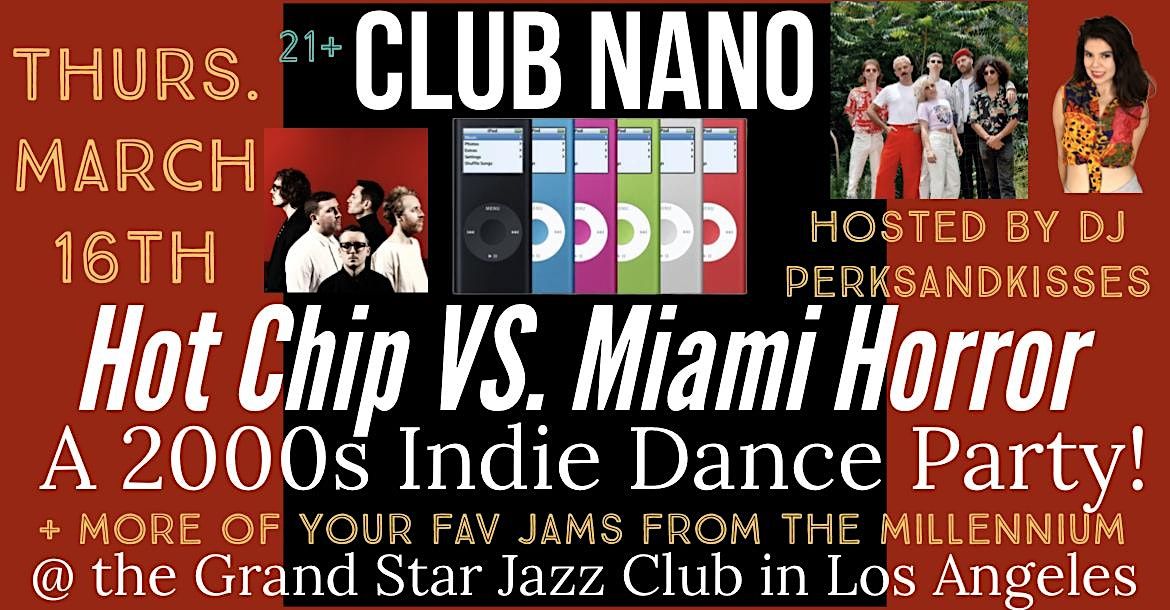 2000s Indie Dance Party: Hot Chip VS Miami Horror @ Club Nano at The ...