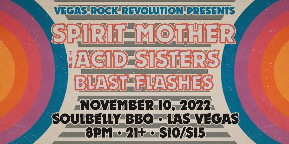 VRR Presents: Spirit Mother/Acid Sisters/Blast Flashes at Soulbelly ...
