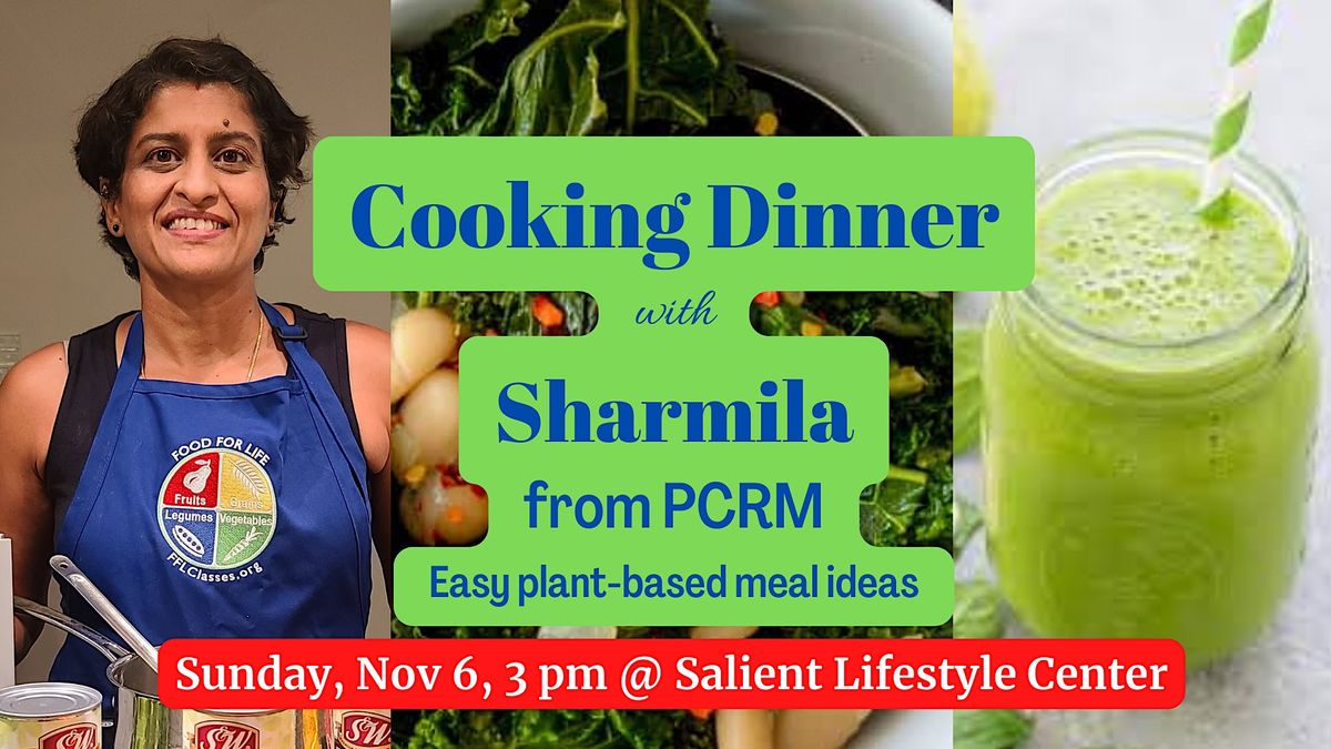 Cooking Dinner with Sharmila from PCRM | Salient Lifestyle Center ...