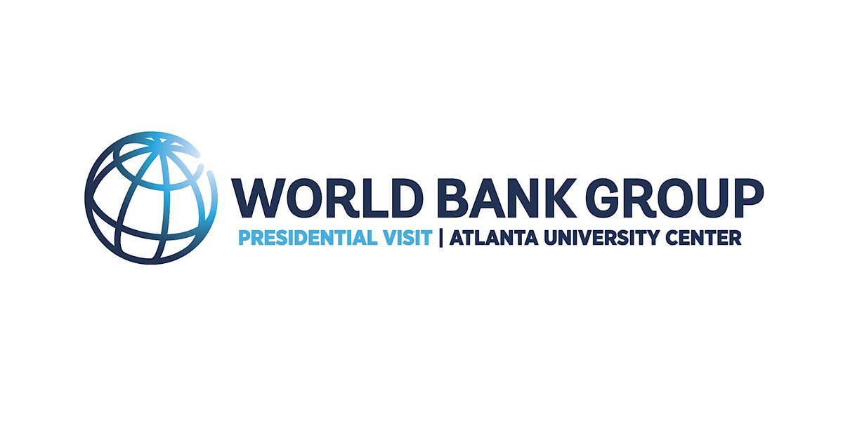 World Bank Group Presidential Visit | Atlanta University Center at AUC ...