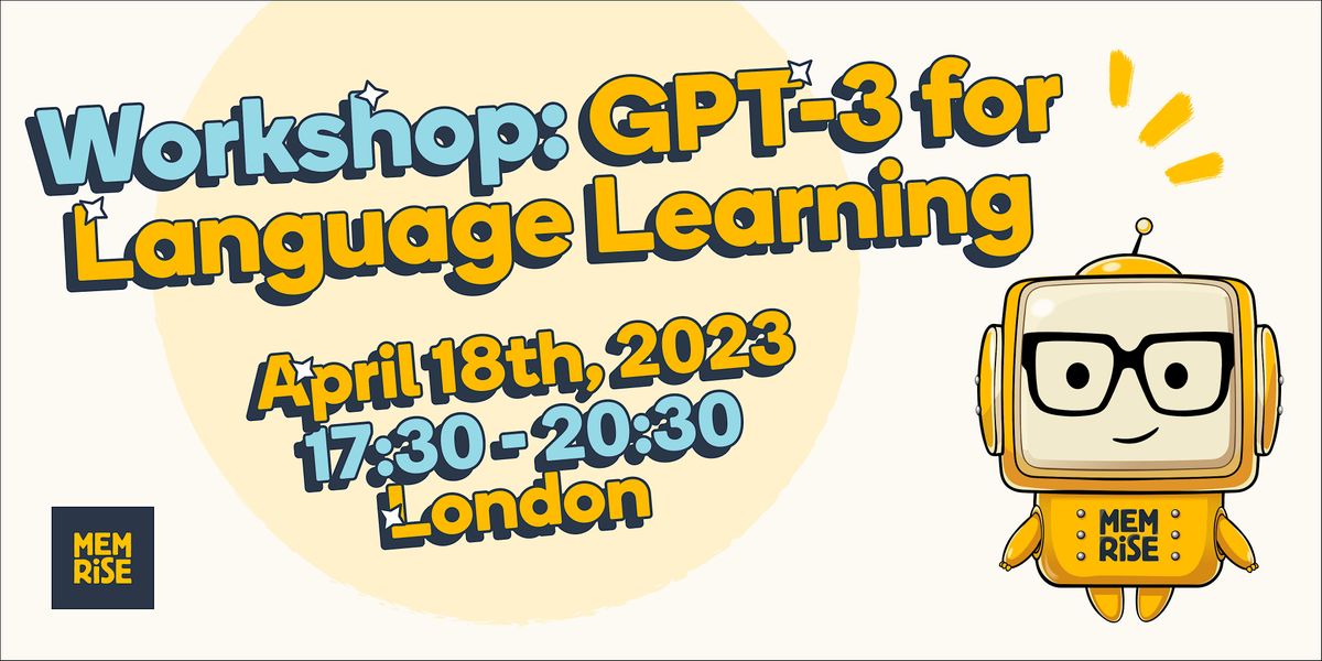Workshop: GPT-3 for Language Learning | 3 -5 Fashion St, London, EN ...