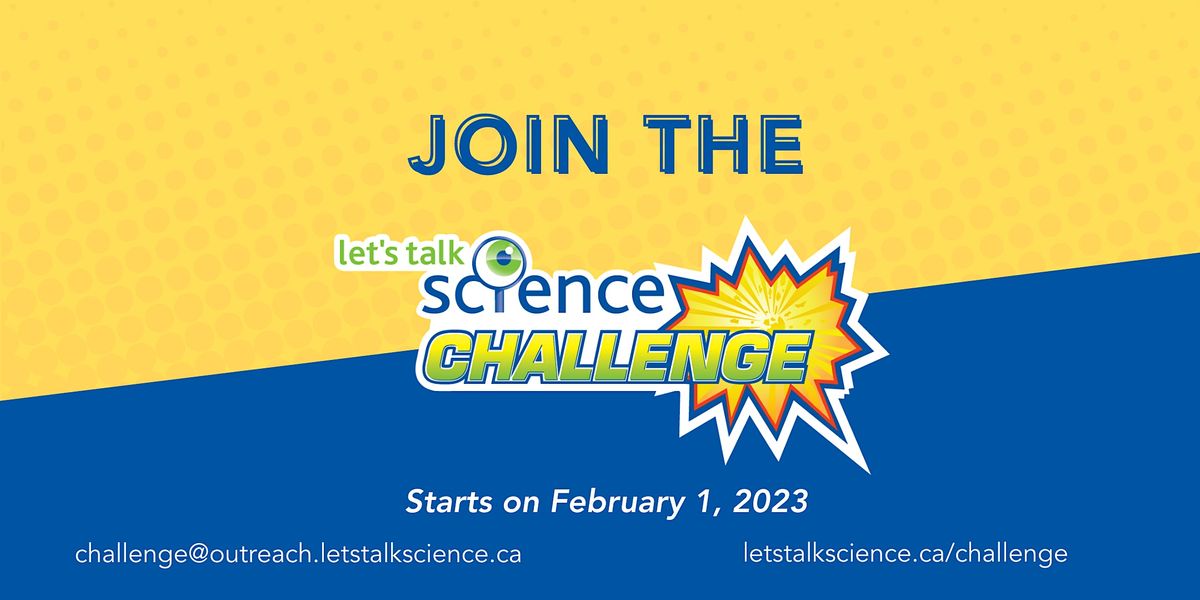 Lets Talk Science Challenge 2023 | Online | February 1 to June 9
