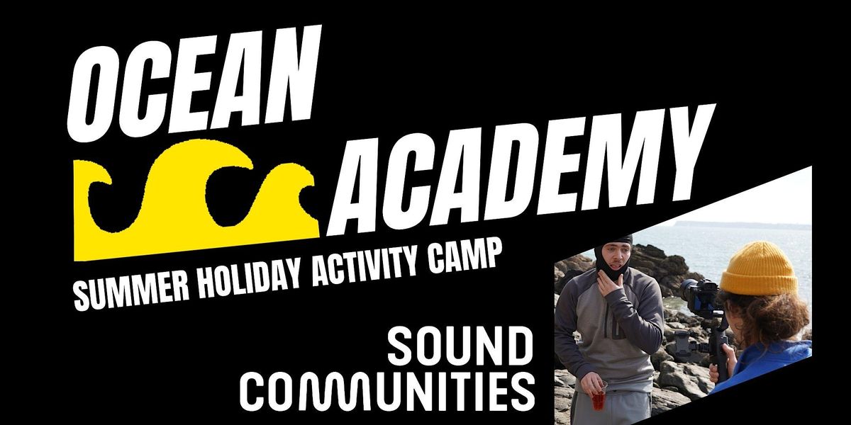 Ocean Academy 3-Day Summer Holiday Activity Camp 12-16yrs | Sound ...