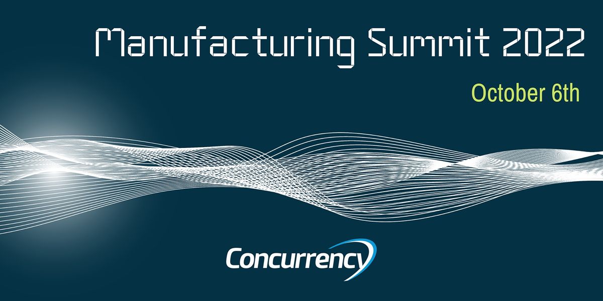 Manufacturing Summit 2022 at Concurrency, Inc., Brookfield on 6th ...