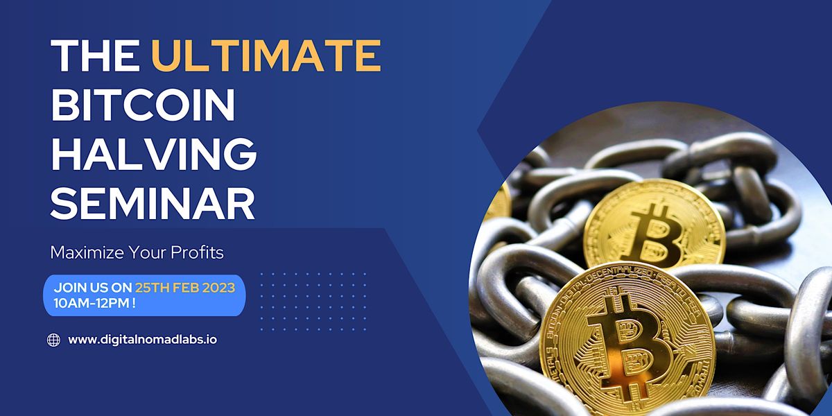The Ultimate Bitcoin Halving Seminar: Maximize Your Profits at Online ...