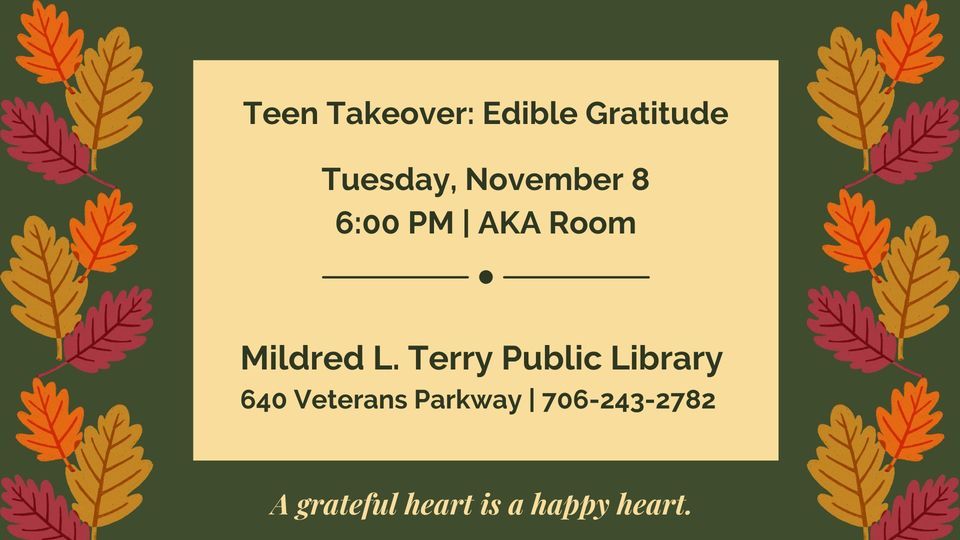 Teen Takeover: Edible Gratitude | Mildred L. Terry Public Library ...