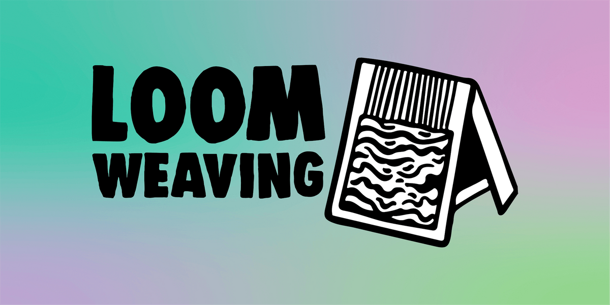 Loom Weaving | Wave Space Studio, Lakewood, OH | September 23, 2022