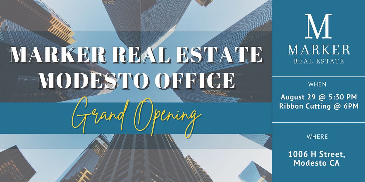 GRAND OPENING! Marker Real Estate Modesto Office at 1006 H St, Modesto ...