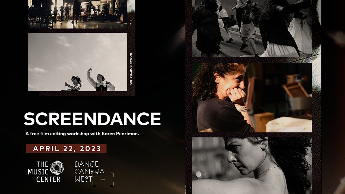 Workshop: Screendance Editing with Karen Pearlman at The Music Center ...