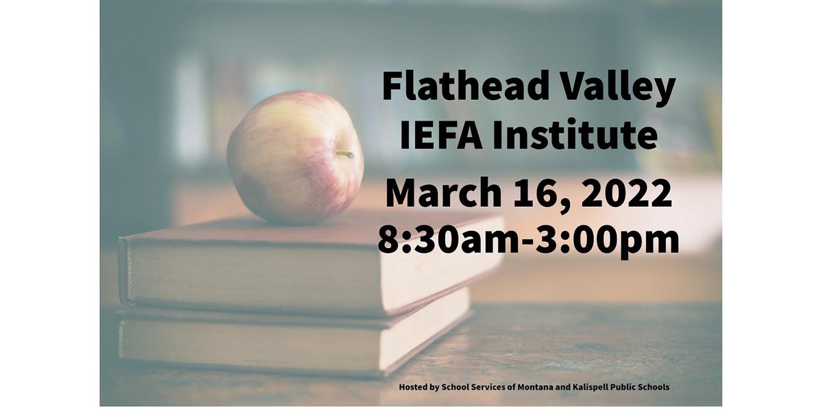 Flathead Valley IEFA Institute at Glacier High School, Kalispell on 16th March, 2022