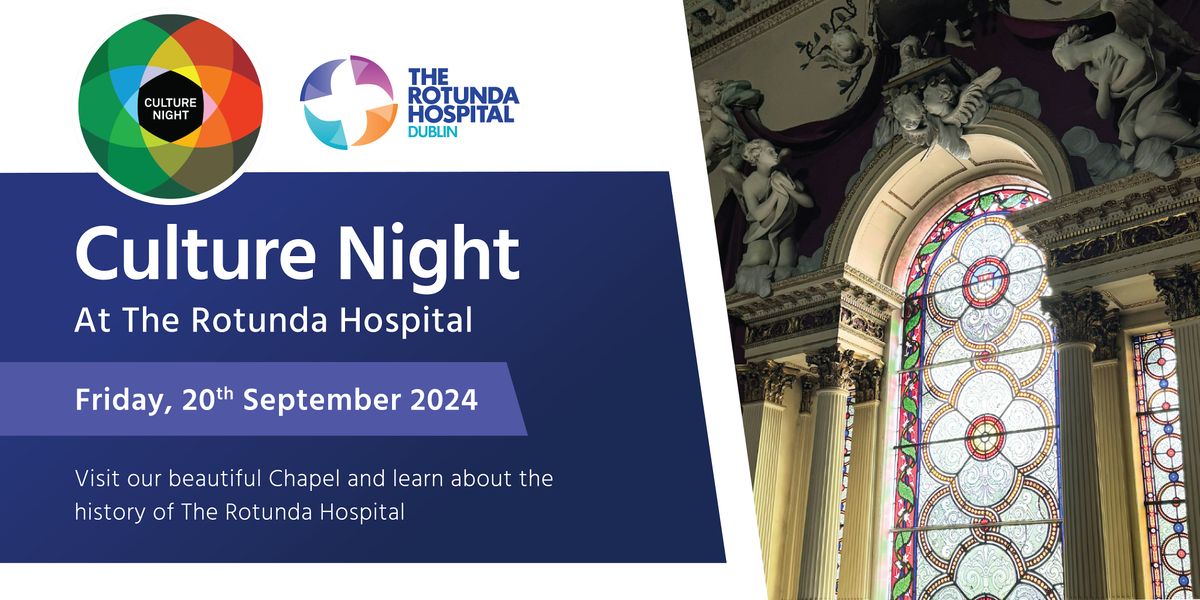 Culture Night 2024 - The Rotunda Hospital | Rotunda Hospital, Dublin 1 ...