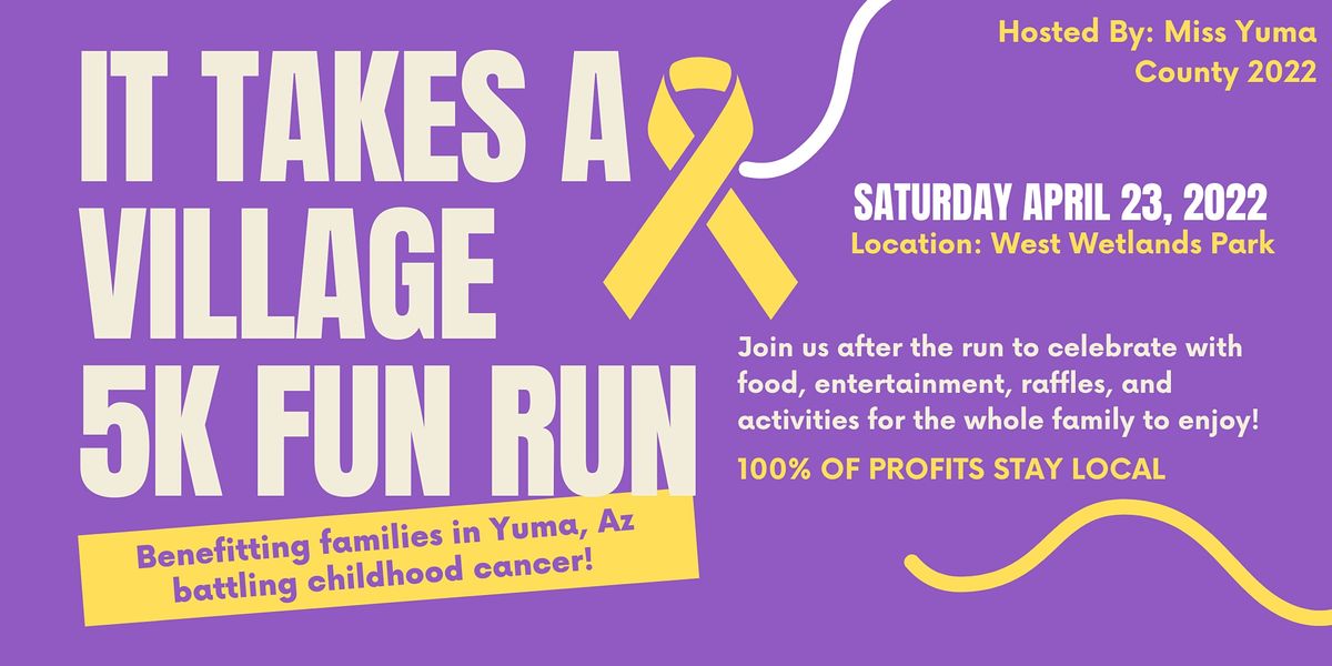 It Takes A Village 5k Fun Run at West Wetlands Park, Yuma on 23rd April ...