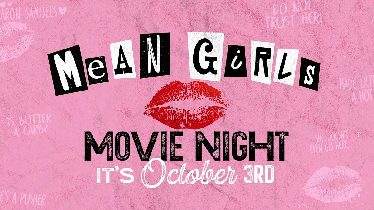 Mean Girls: Movie Night at Legacy Hall at Legacy Hall, Plano on 3rd October, 2022