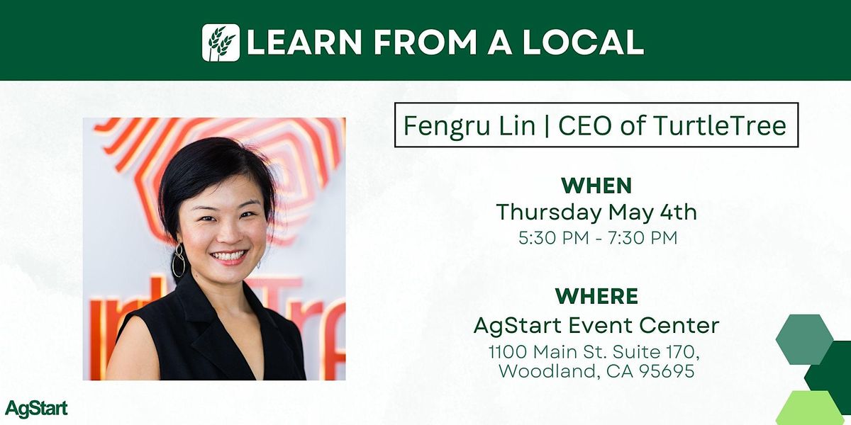 Learn from a Local CEO: Fengru Lin, TurtleTree | AgStart Event Center ...
