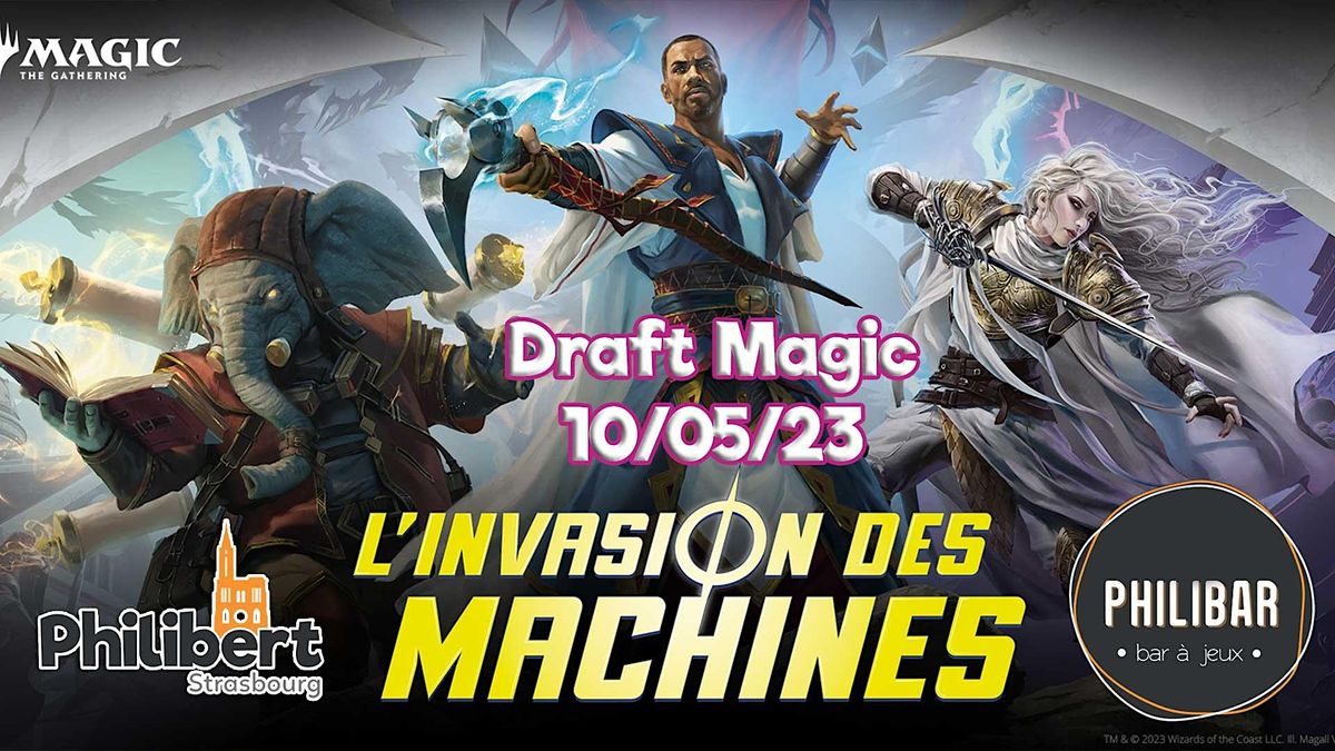 Draft Magic lInvasion des Machines | Philibar - Bar à jeux, Strasbourg ...
