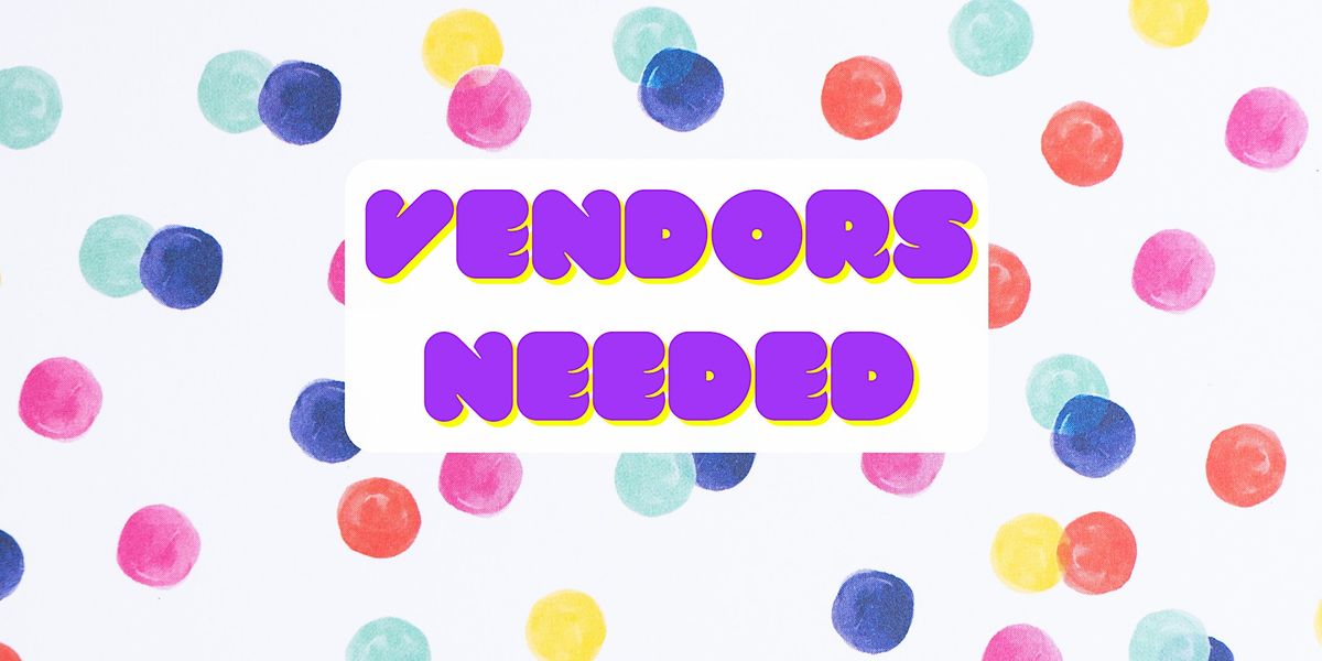 Vendors Needed for Kids Event | Birmingham | May 28, 2023