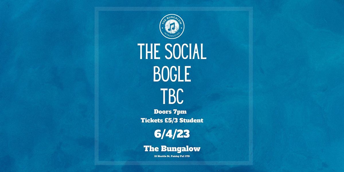 The Bungalow Introducing: The Social, Bogle, TBC | The Bungalow ...