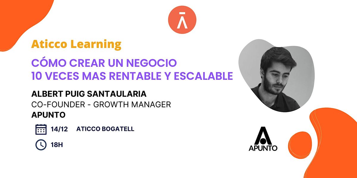 Aticco Learning: Cómo crear un negocio 10 veces mas rentable y ...