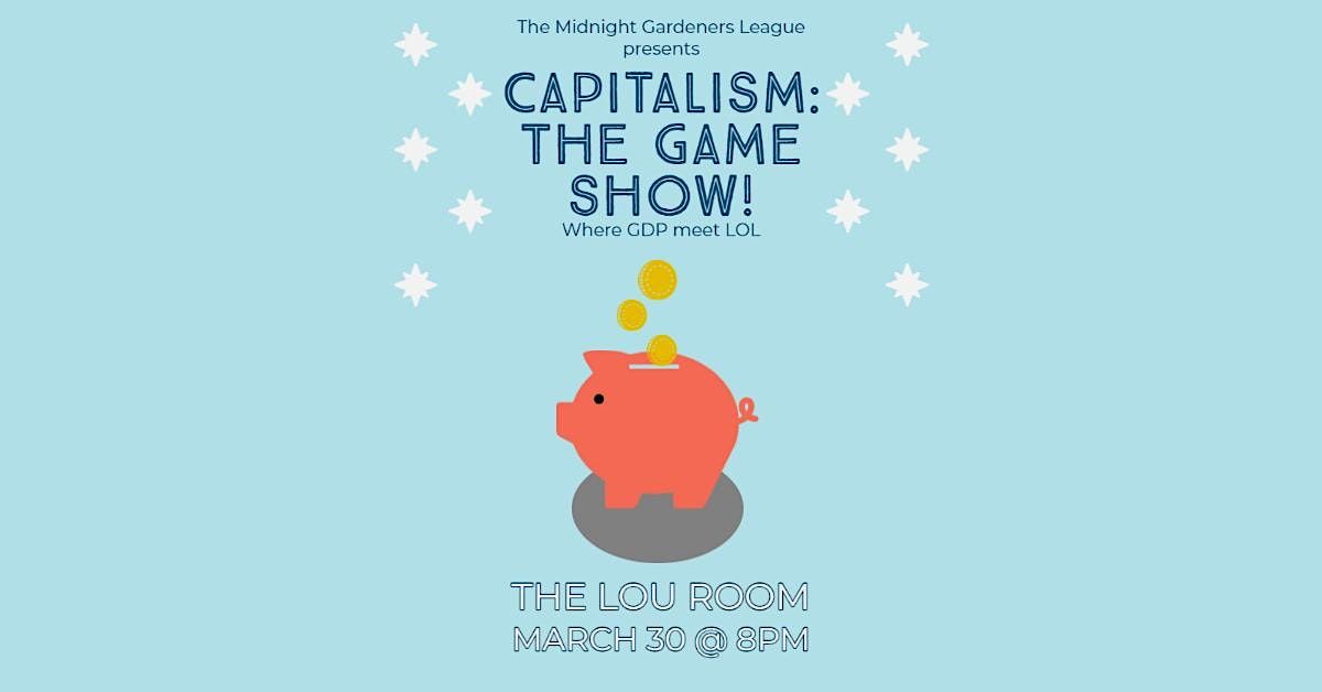 Capitalism: The Game Show - A Comedy Competition Where GDP Meets LOL ...