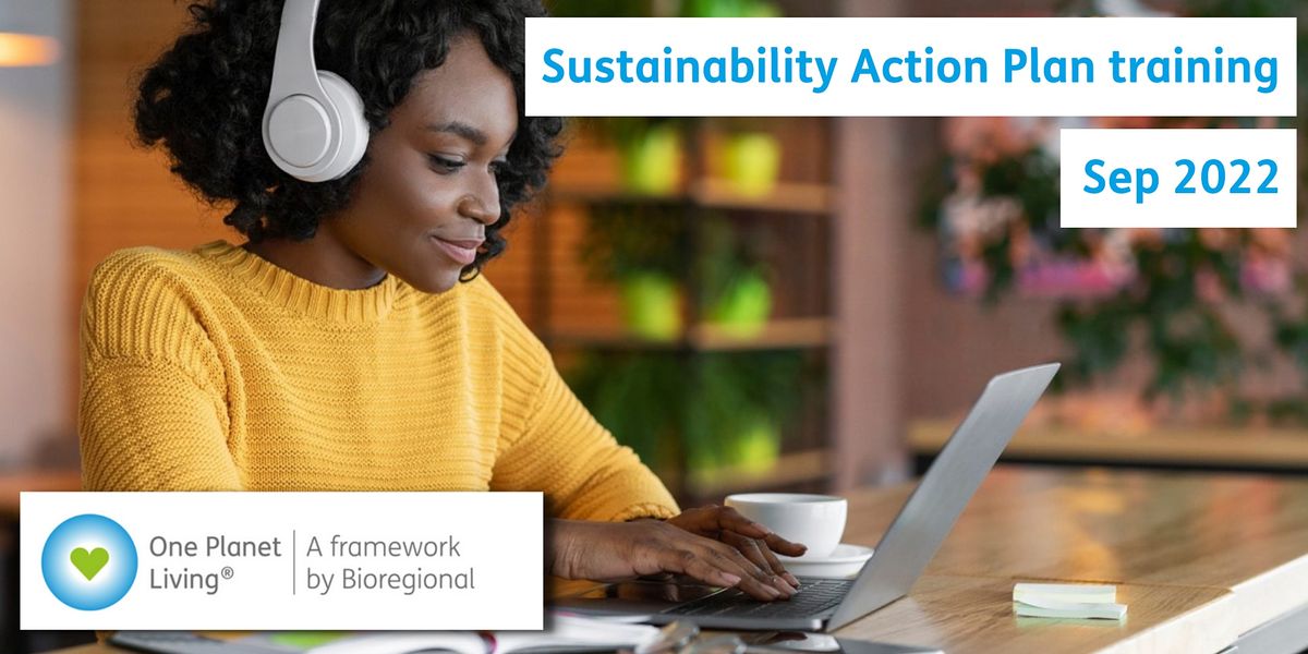 Sustainability action plan training: September 2022 at Online on 6th ...