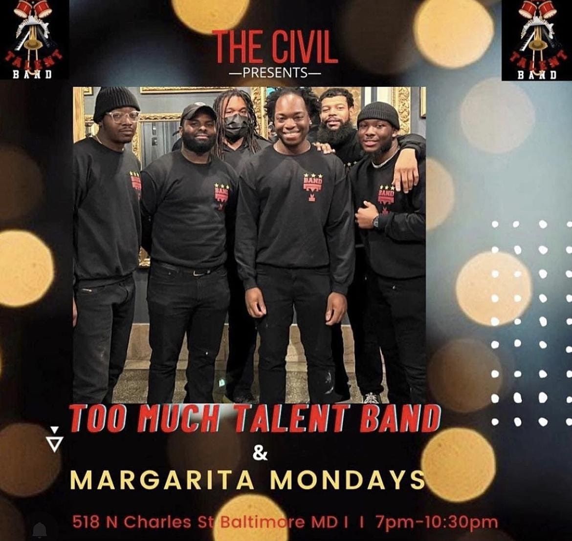 Margarita Monday with Too Much Talent Band | 518 N Charles St ...