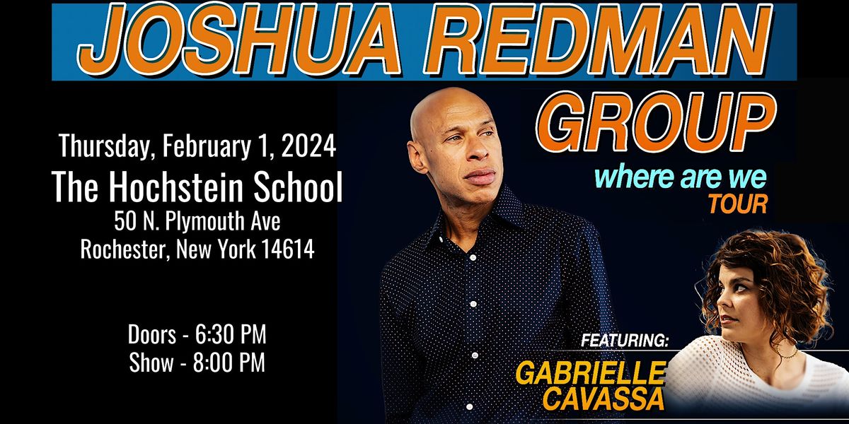 The Joshua Redman Group featuring Gabrielle Cavassa Live at Hochstein ...