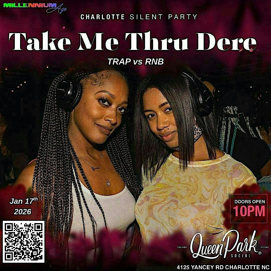 CHARLOTTE SILENT PARTY "TAKE ME THRU DERE" TRAP VS RNB - MLK WEEKEND at ...