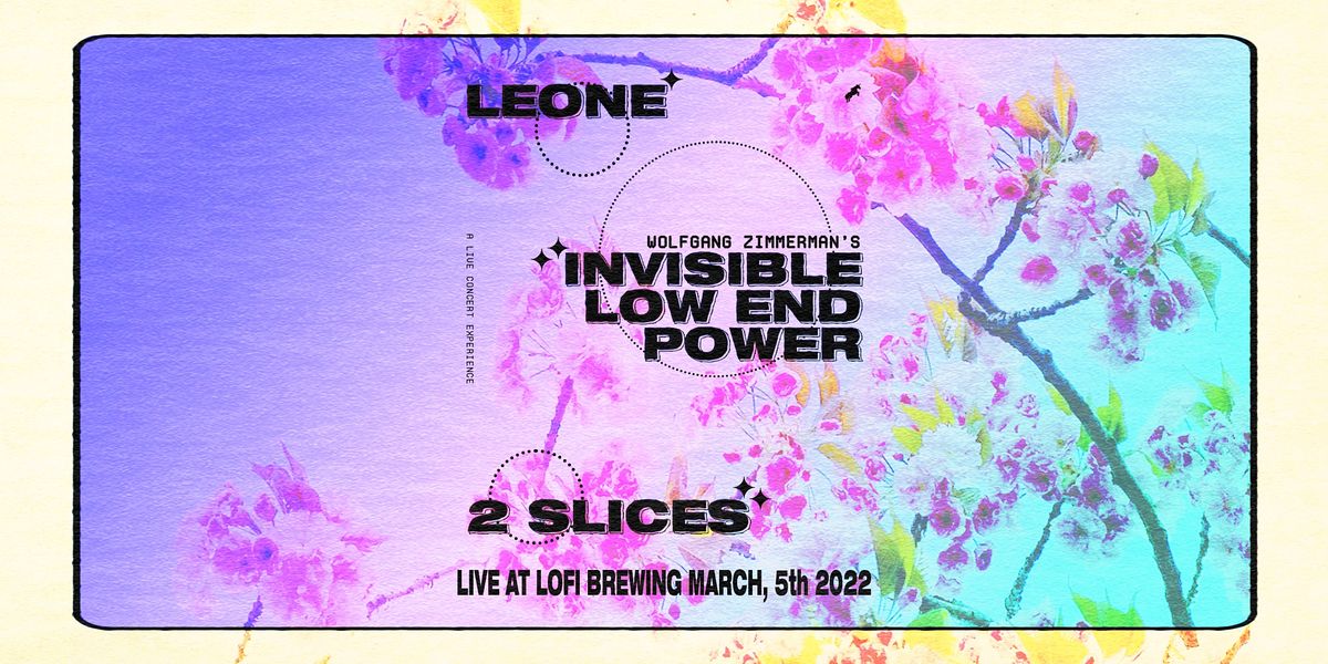 2 SLICES // INVISIBLE LOW END POWER // LEONE | LO-Fi Brewing ...