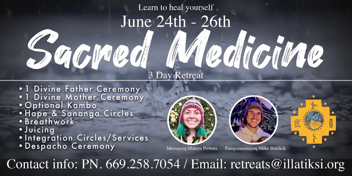 3 Day Sacred Medicine Celebration Retreat | Church of Illatiksi, San ...