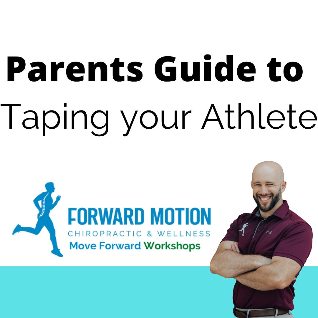 Parents Guide to Taping your Athlete at Forward Motion Chiropractic and ...