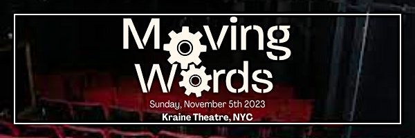 Moving Words 2023 Festival | Kraine Theater, New York, NY | November 5 ...