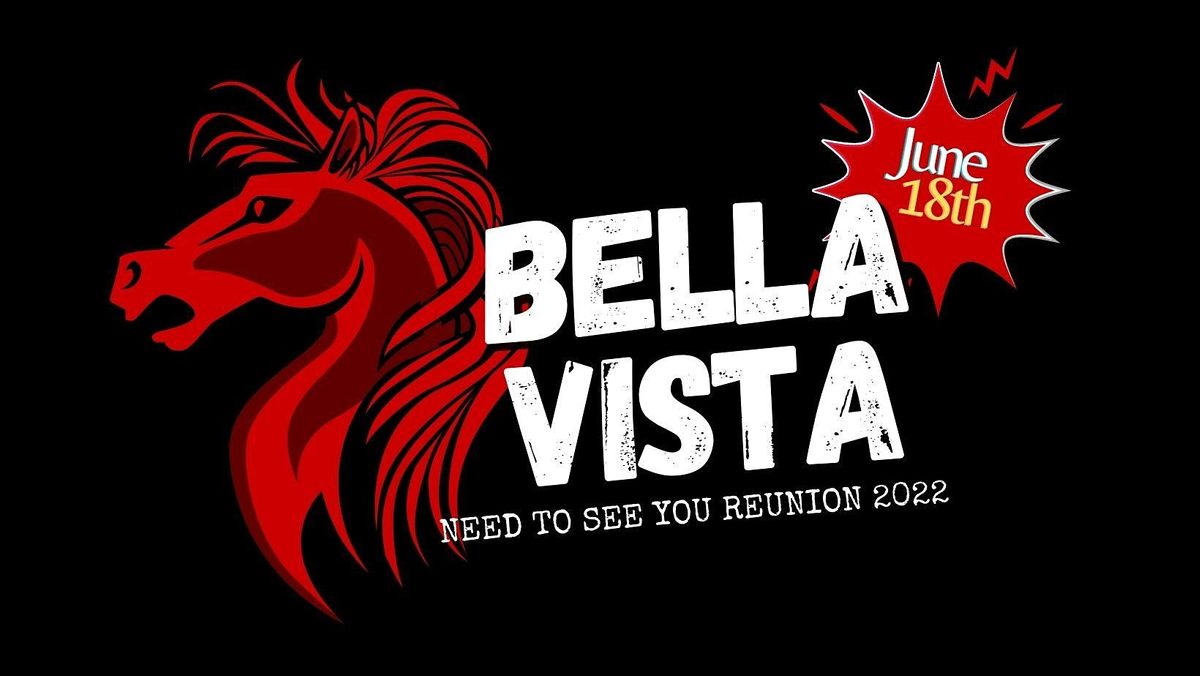 The Bella Vista Need To See You Reunion 2022 | Hacienda Del Rio, Folsom ...