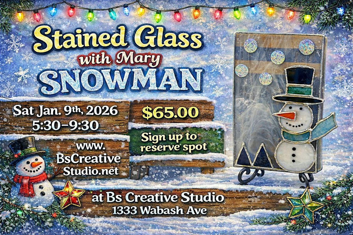 Stained Glass With Mary snowman at B’s Creative Studio, Springfield on ...