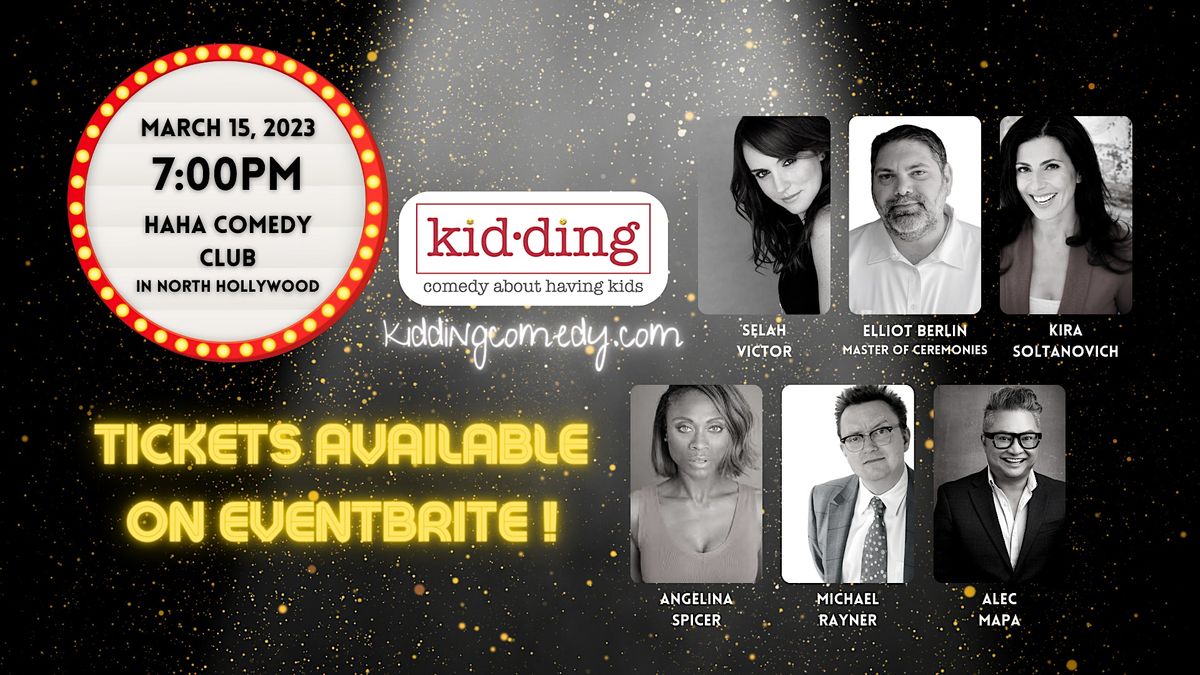 Kid·ding - comedy about having kids - March 15 2023 at HaHa Comedy Club, Los Angeles on 15th ...