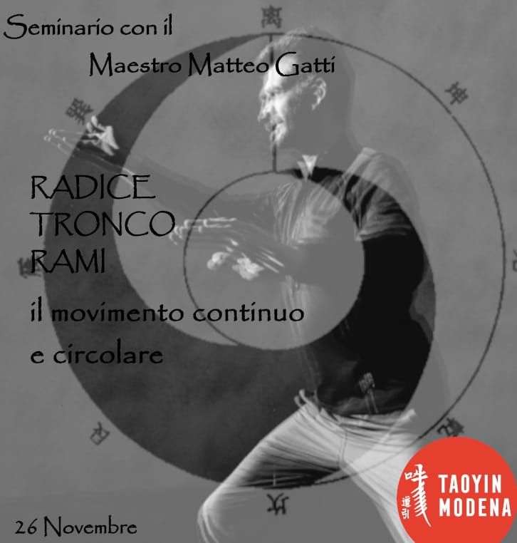 STAGE DI TAI CHI COL MAESTRO MATTEO GATTI: RADICE-TRONCO-RAMI, IL MOVIMENTO CONTINUO E CIRCOLARE ...