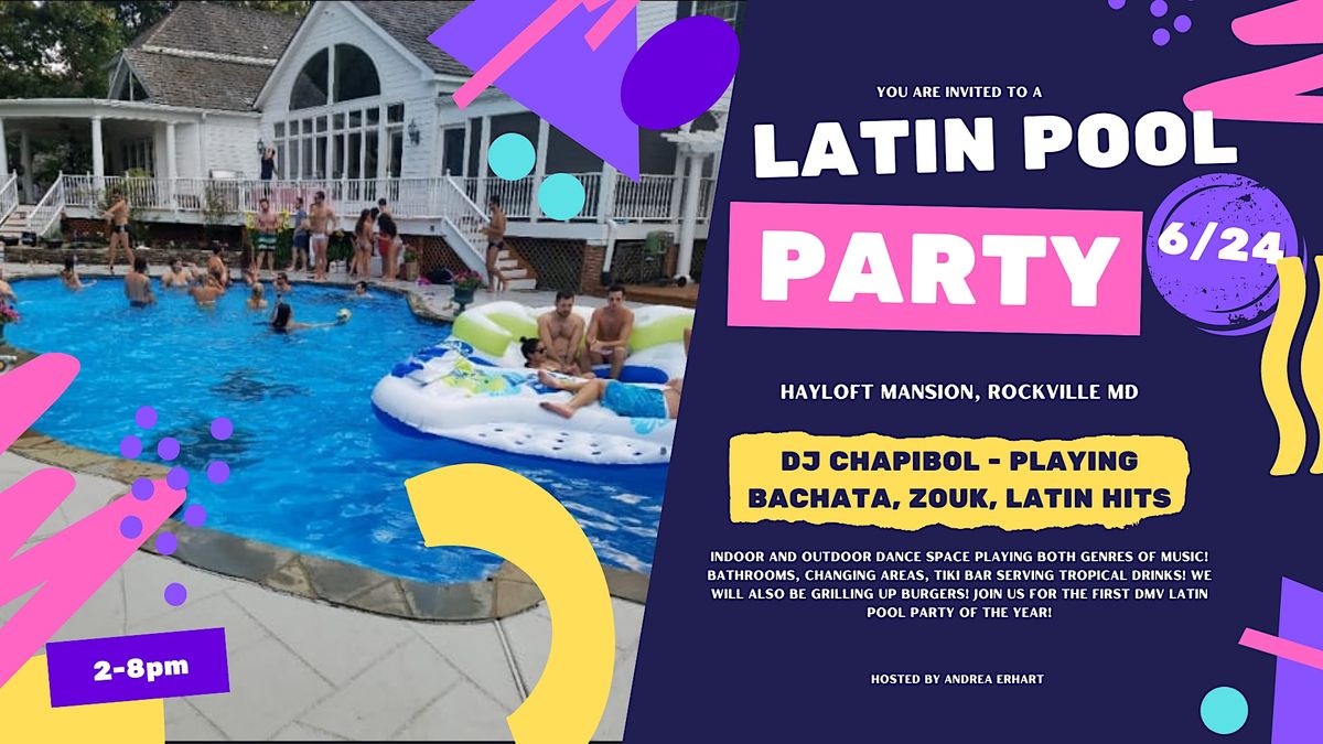 DMV Latin Pool Party at Hayloft Mansion, Derwood on 24th June, 2023