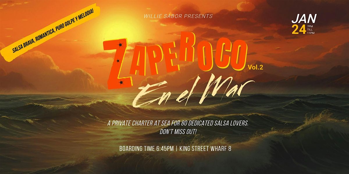 ZAPEROCO - EN EL MAR (A SALSA BOAT PARTY) at King Street Wharf 8 ...