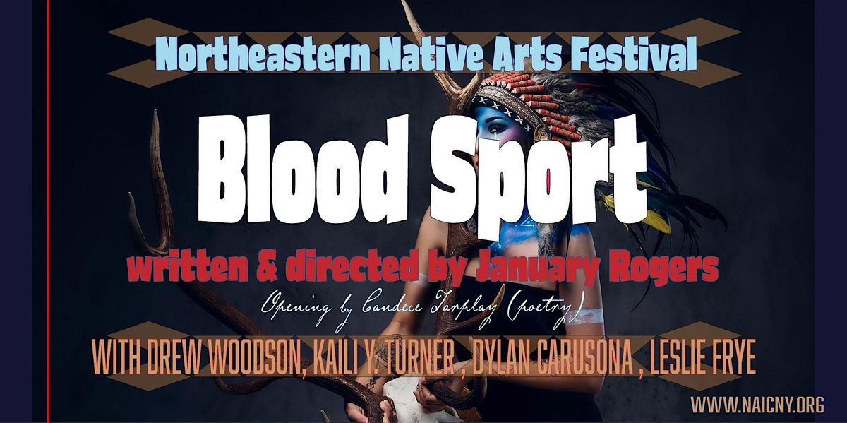 Northeastern Native Arts Festival 2022: Blood Sport by January Rogers ...