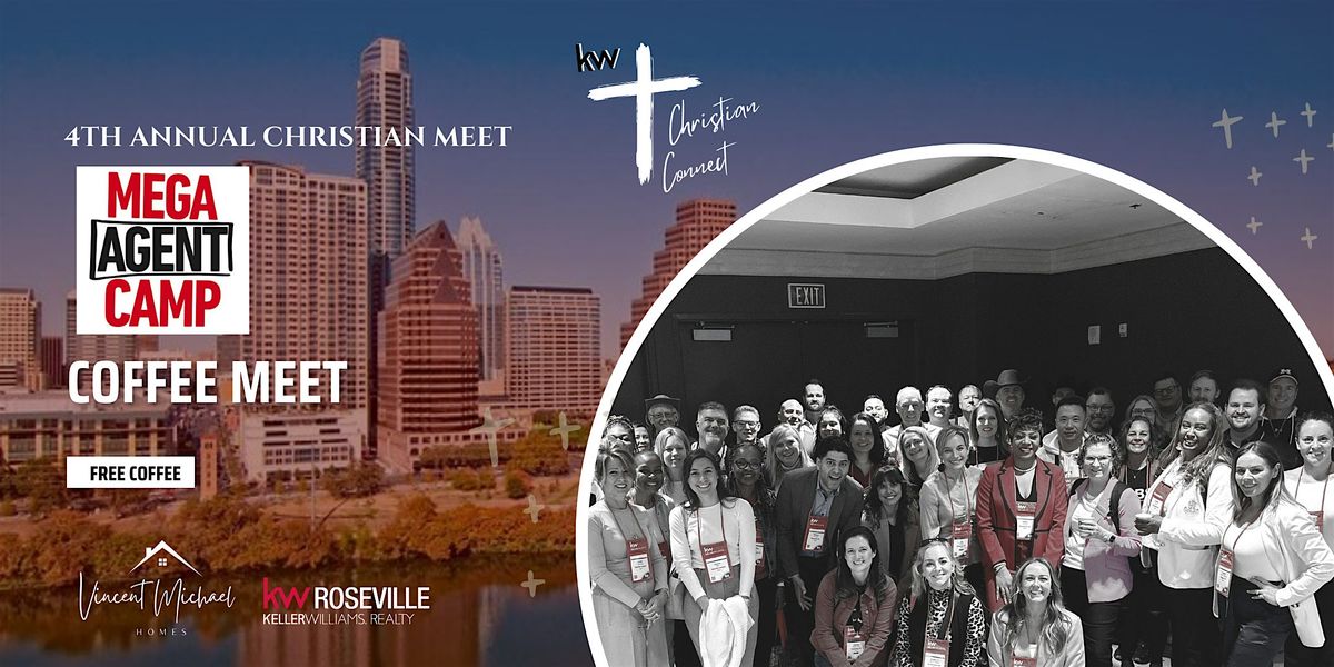 KW Christian Connect coffee meet Mega Agent Camp 2024 at Hilton Lobby | 500 E 4th St, Austin, TX ...