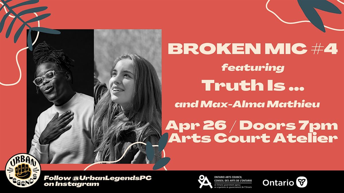 ULPC Broken Mic #4 ft. Truth Is ... and Max-Alma Mathieu at Arts Court ...