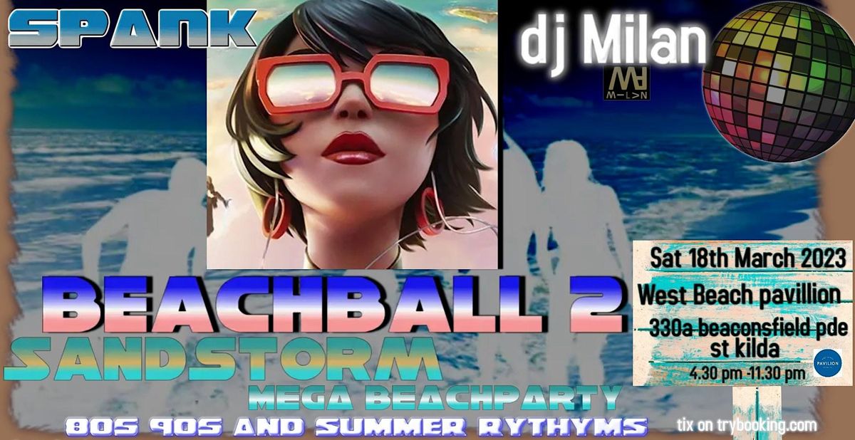 SPANK--SANDSTORM - MEGA BEACH PARTY 80S 90S -SUMMER RYTHYMS at West ...