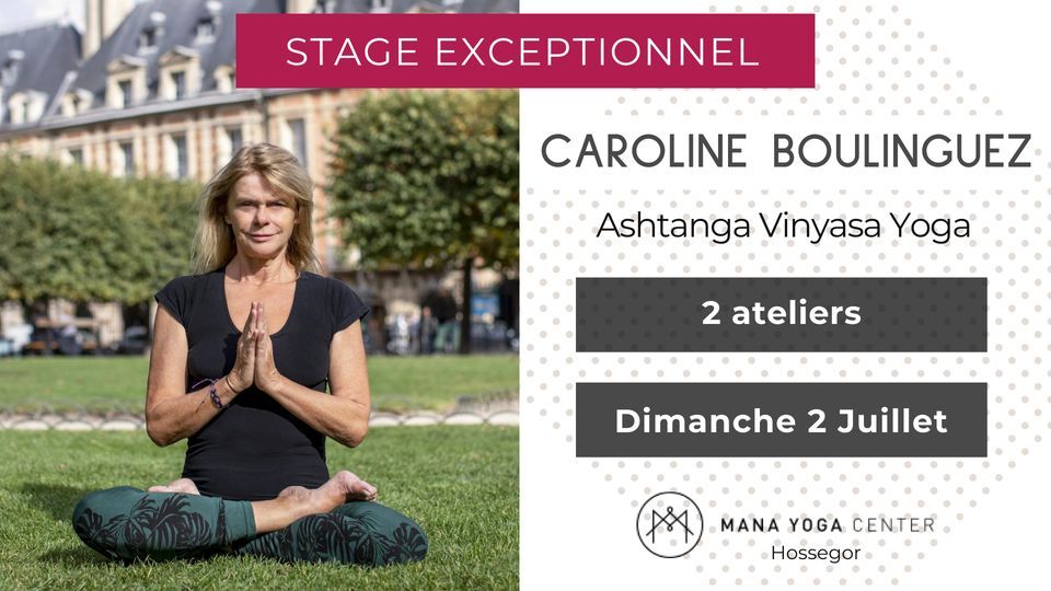 Stage Exceptionnel avec Caroline BOULINGUEZ // 2 Juillet 2023 - Mana ...