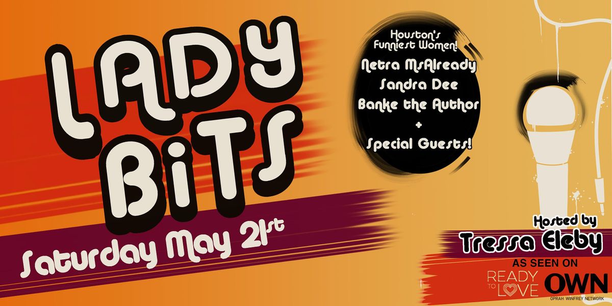LADY BITS: Houstons Funniest Women! at The Secret Group, Houston on ...