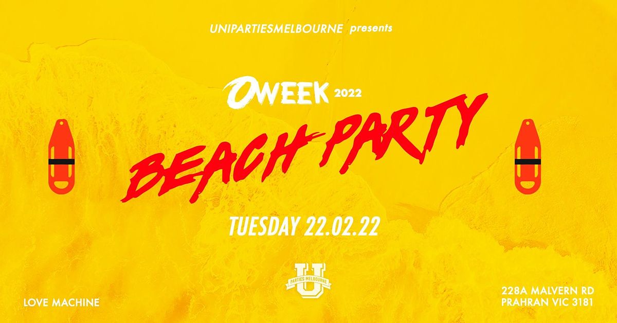 OWEEK 2022 OFFICIAL BEACH THEME PARTY at Love Machine, Prahran on 22nd ...
