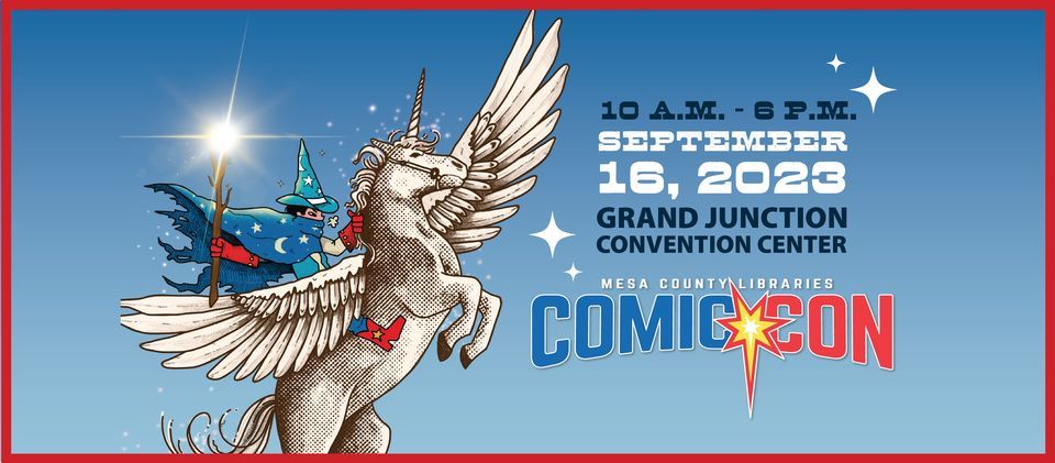 Mesa County Libraries Comic Con 2023 | Grand Junction Convention Center ...